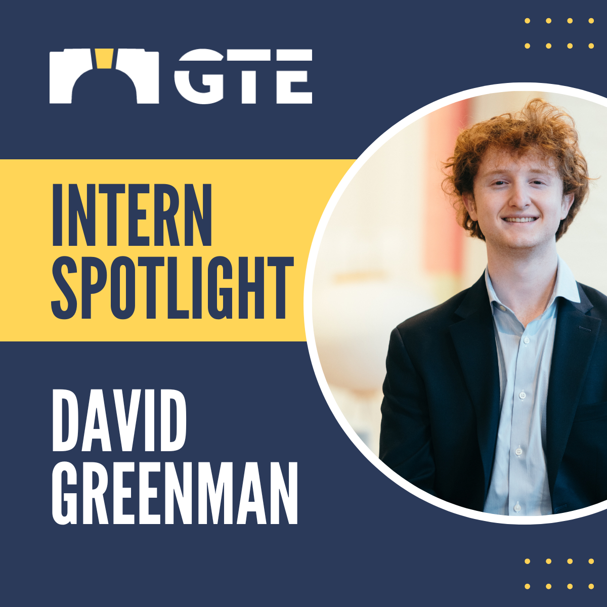 Intern Spotlight Series - David Greenman - GT Entrepreneurs - Blog